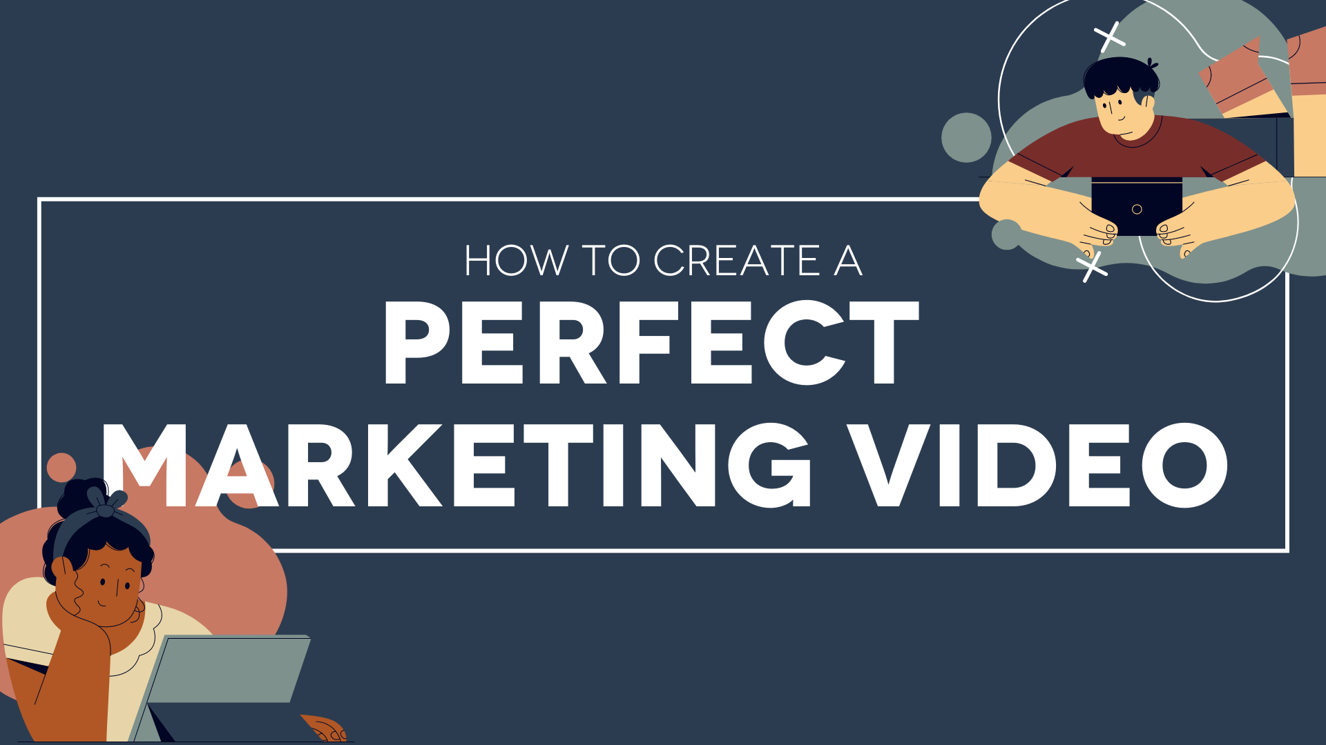 How to Create A Perfect Marketing Video - Digital Brew
