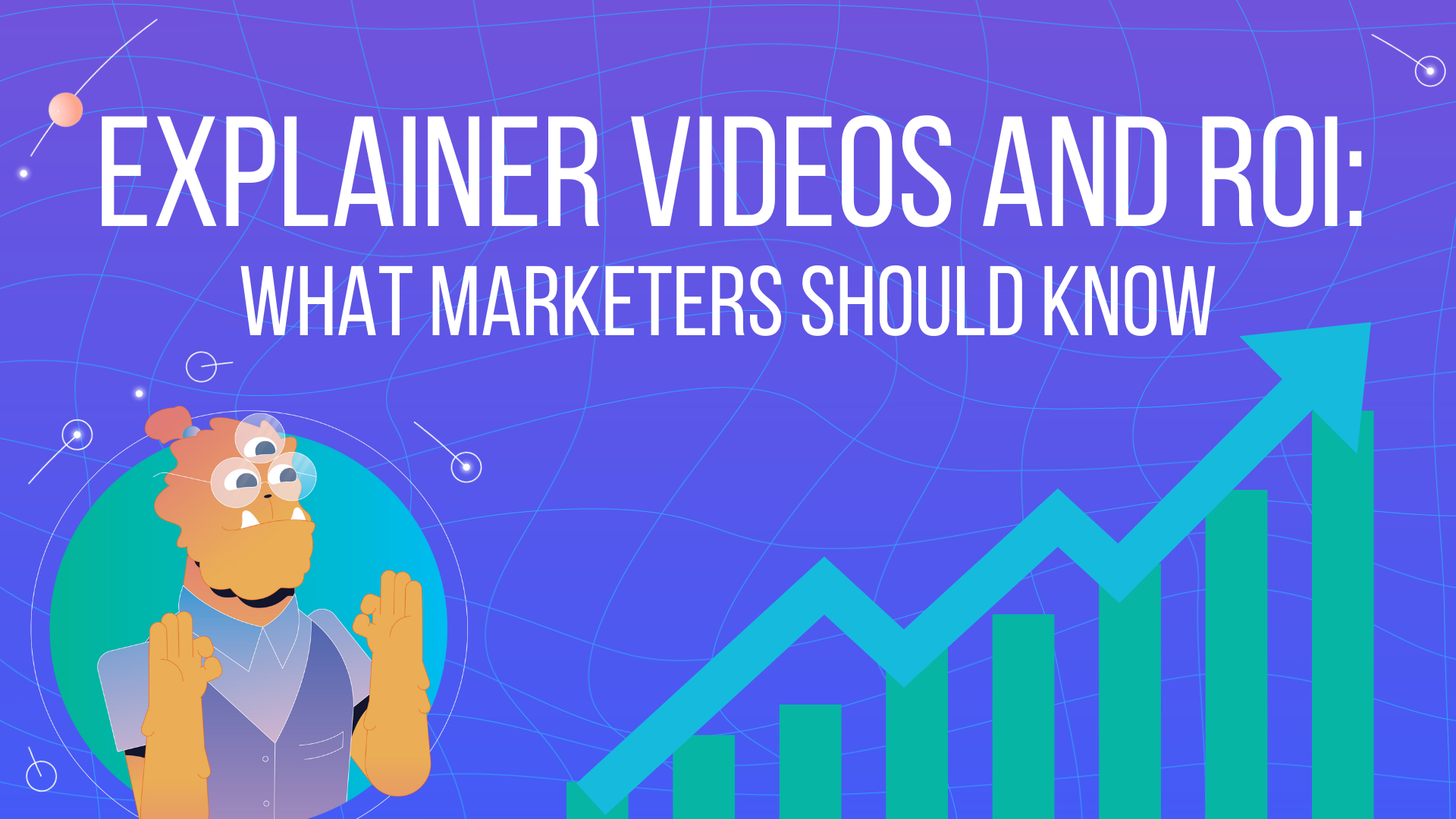 Explainer Videos and ROI: What Marketers Should Know