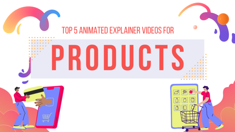 Top 5 Animated Product Explainer Videos to Inspire Your Brand