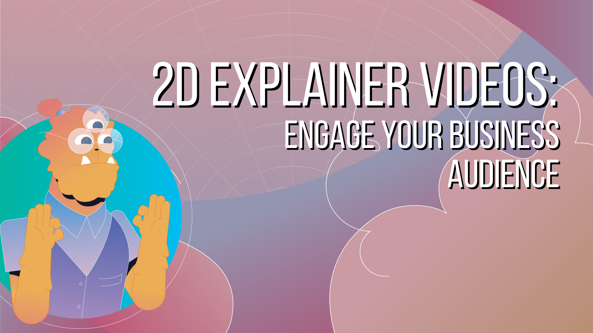 2D Explainer Videos: Types, Benefits, and Examples
