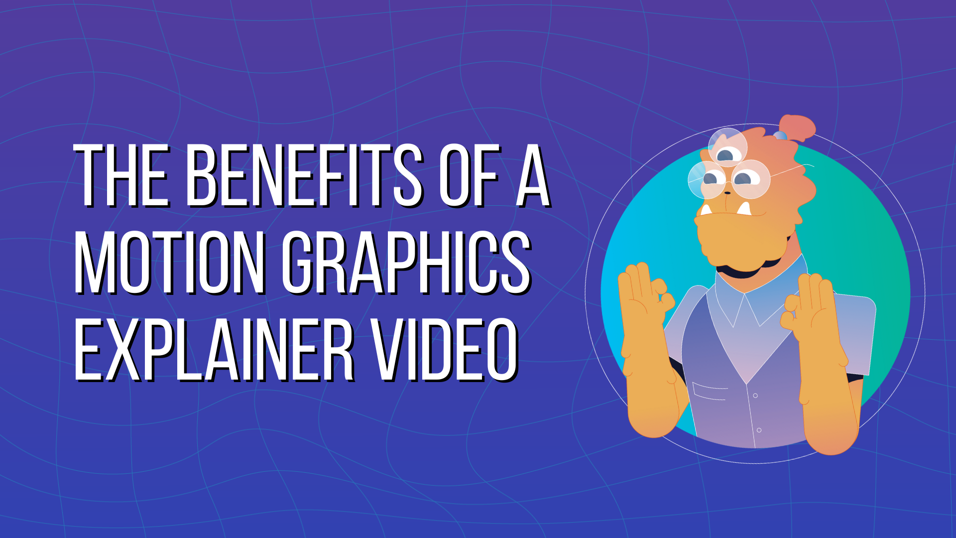 The Benefits of a Motion Graphics Explainer Video - Digital Brew