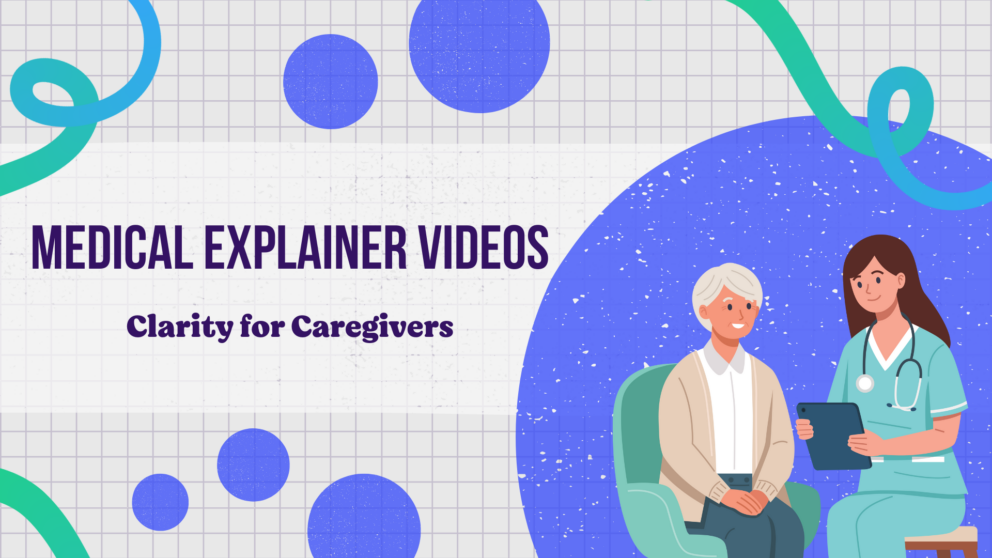 Medical Explainer Videos: Clarity for Caregivers - Digital Brew