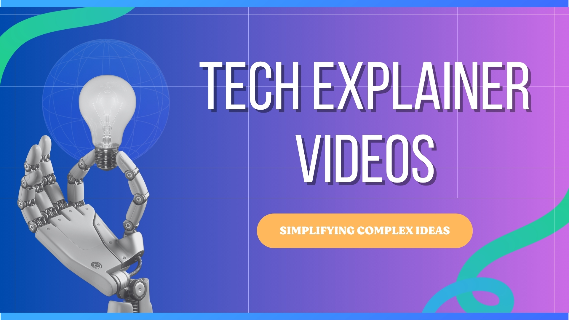 Tech Explainer Videos: Simplifying Complex Ideas - Digital Brew